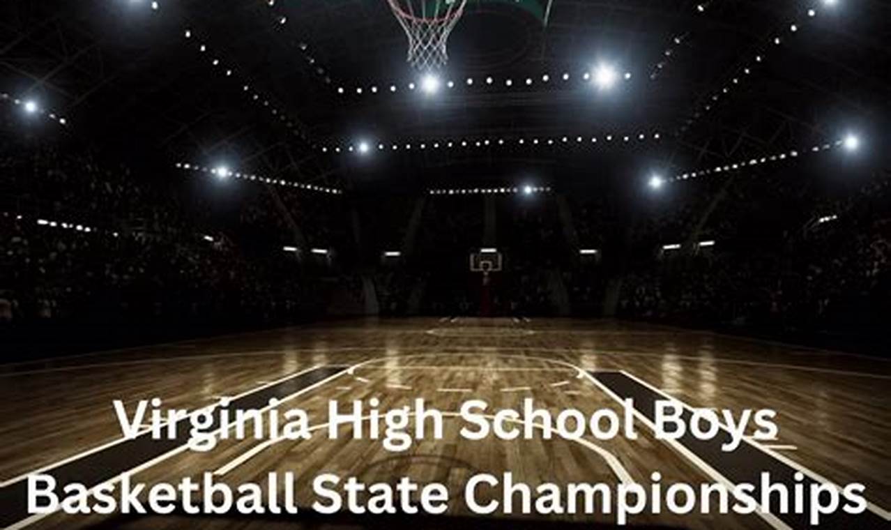 VA High School Basketball State Champs History & Records