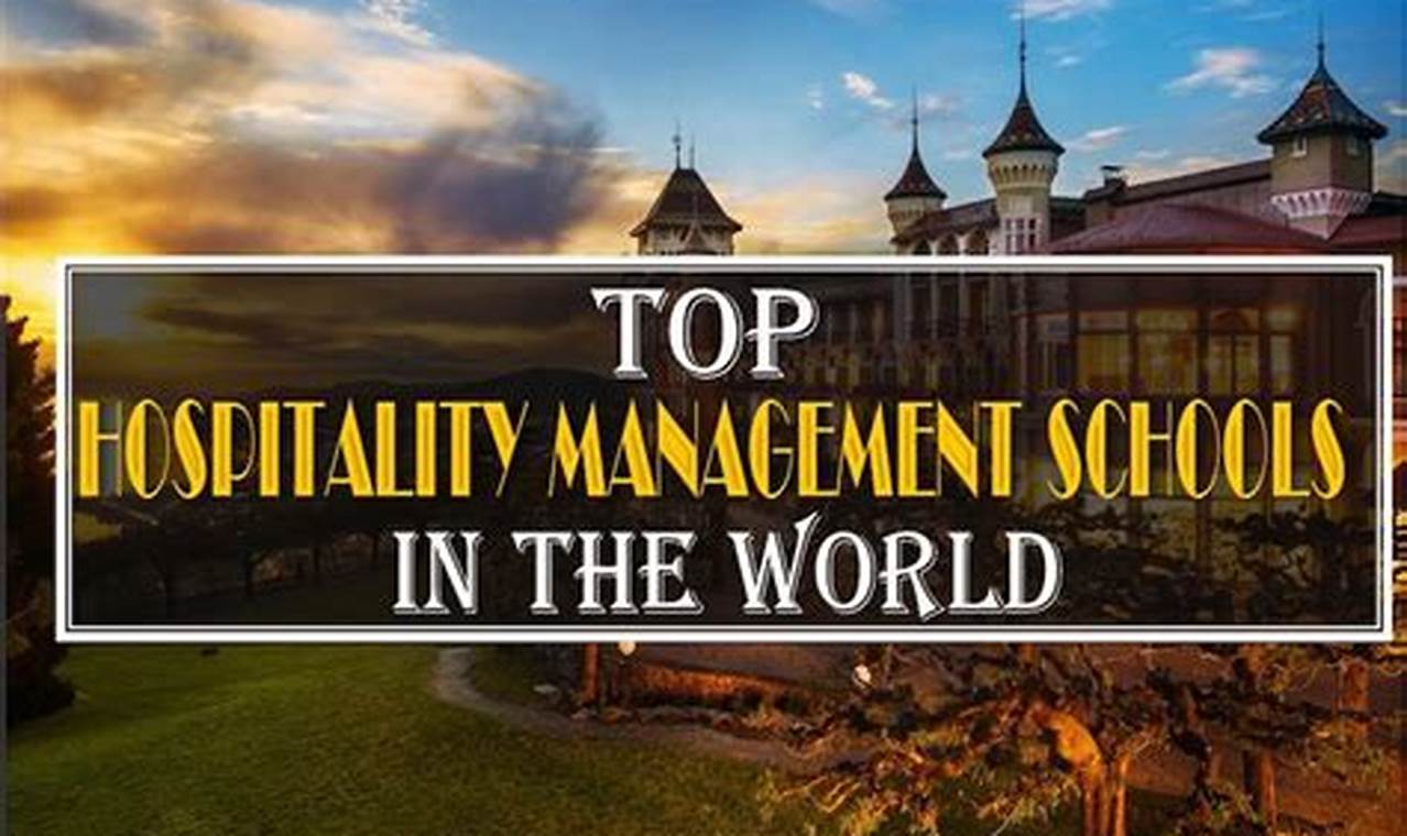 Top 10 Best Hospitality Schools In The World 2024