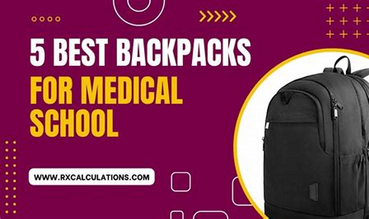 Top 10 Backpacks for Med School Students 2024