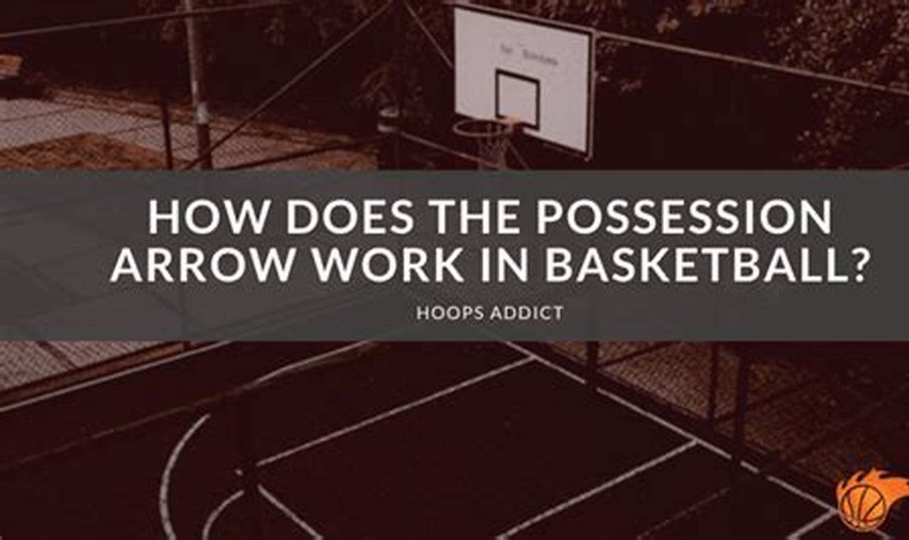 Mastering High School Basketball Possession Arrow Rules & Strategies